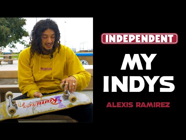 Alexis Ramirez | My Indys | Independent Trucks